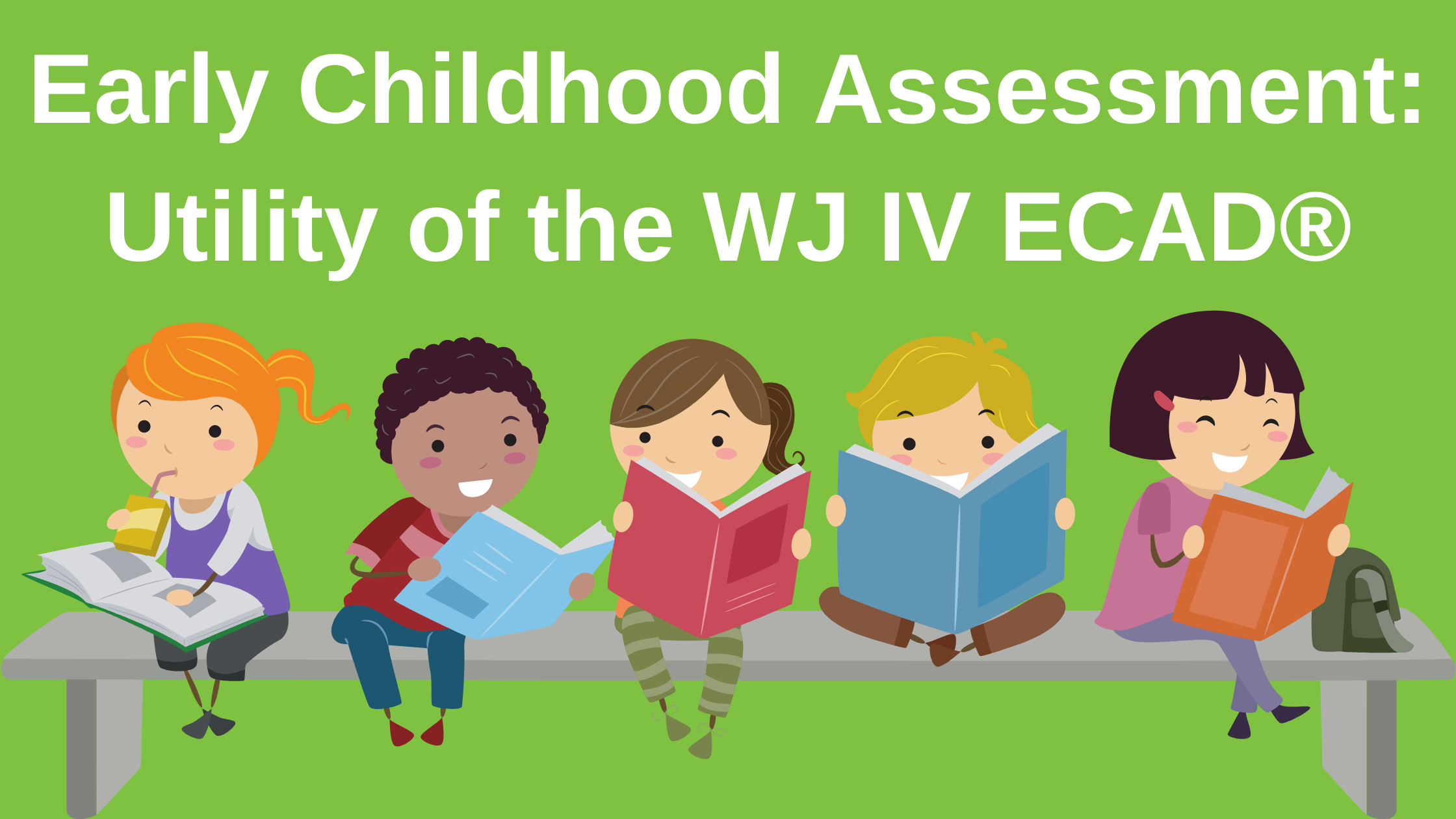 Early Childhood Assessment: Utility of the WJ IV ECAD®